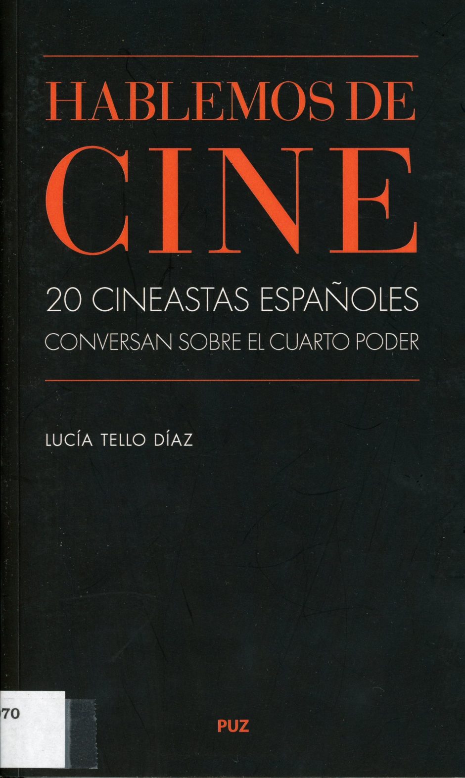 Hablemos de cine: 20 cineastas españoles conversan sobre el cuarto ...