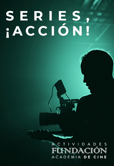 Series, ¡acción! » Academia de cine