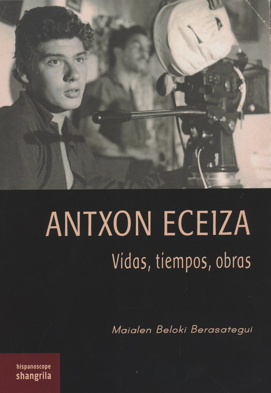 Antxon Eceiza. Vidas, tiempos, obras » Academia de cine