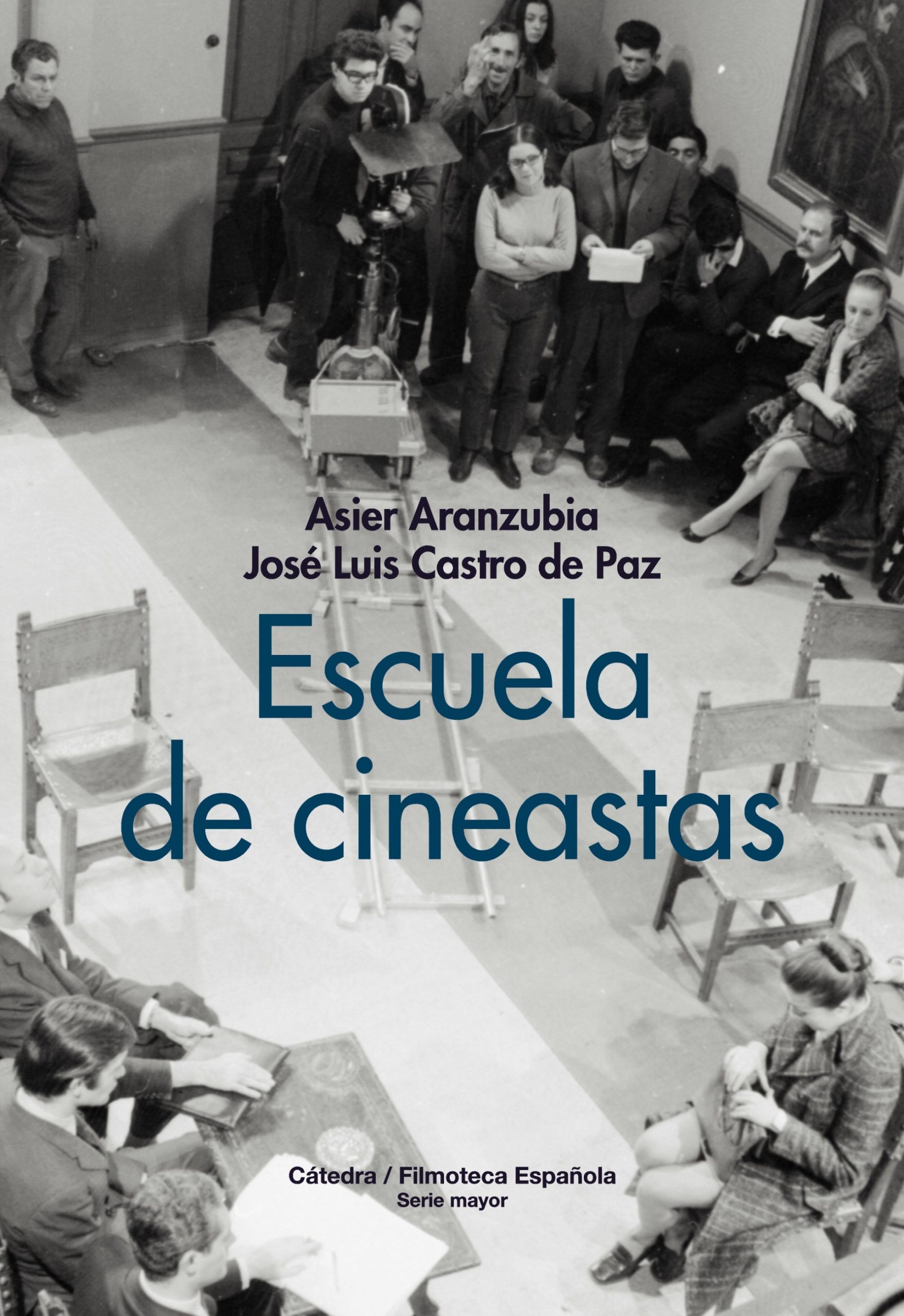 La escuela de los cineastas. Lugar y significación de las prácticas del ...